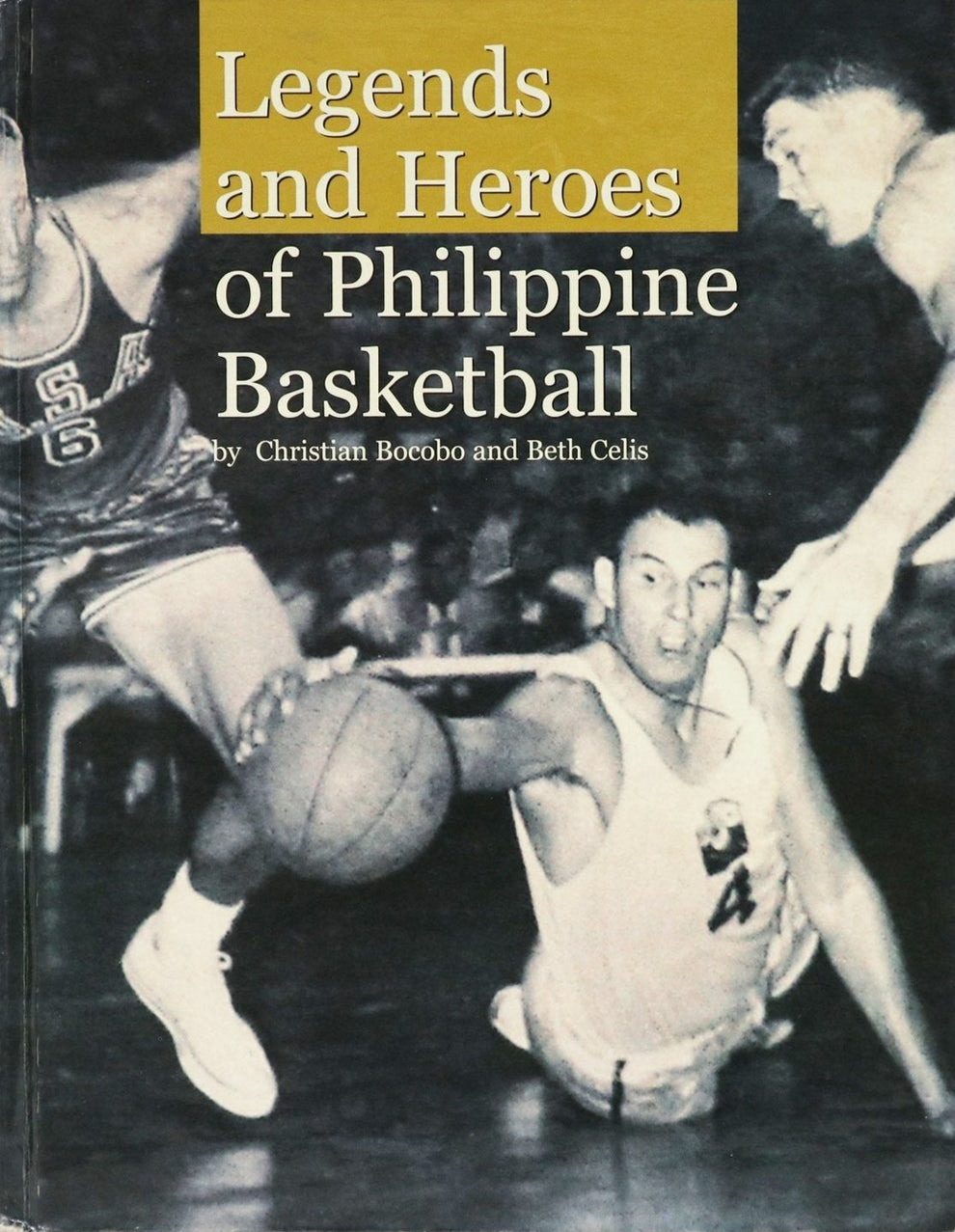 Legends and Heroes of Philippine Basketball by Christian Bocobo, Beth ...
