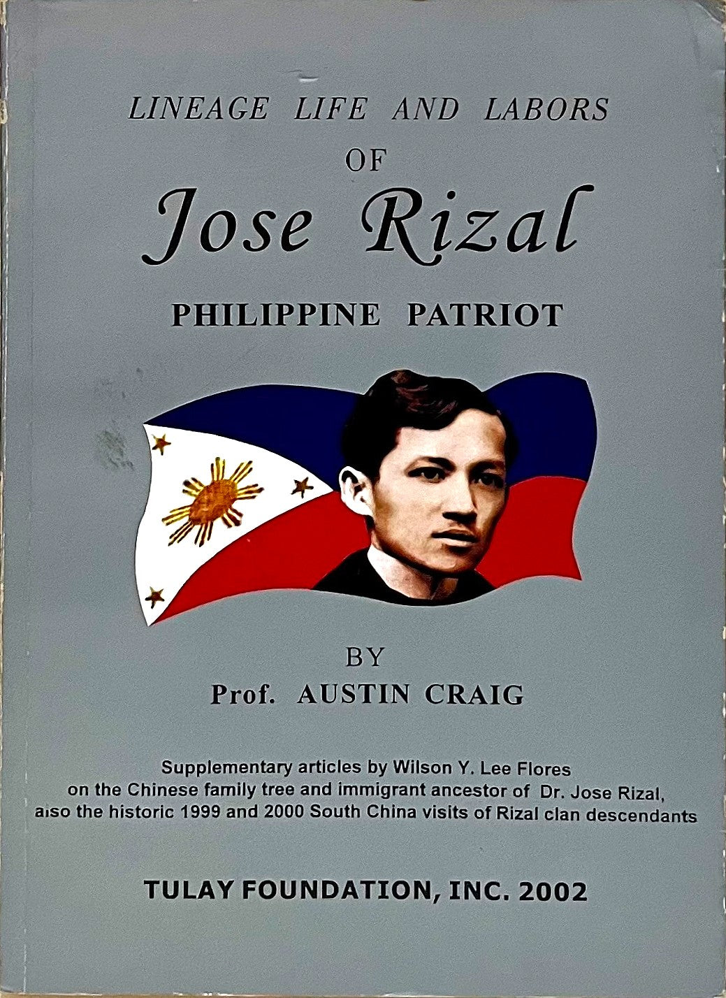 Lineage, Life And Labors Of Jose Rizal, Philippine Patriot by Austin ...