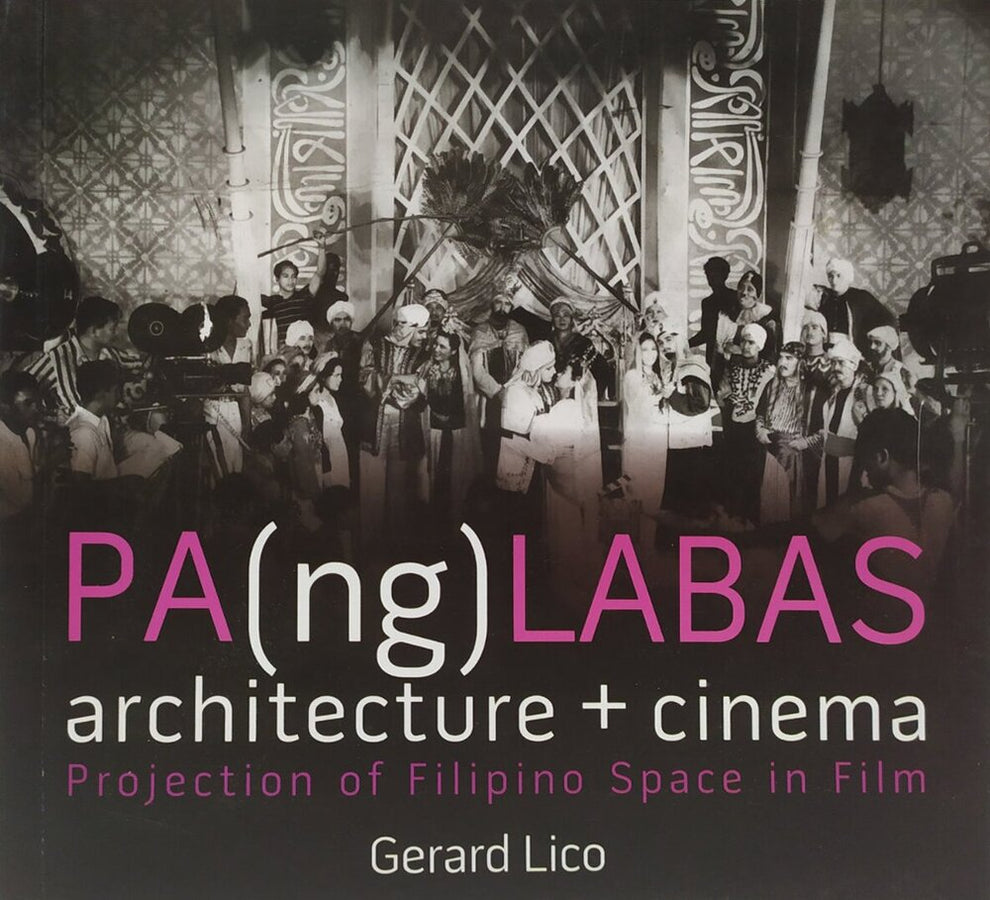 PA(ng) LABAS: Architecture + Cinema: Projection of Filipino Space in ...