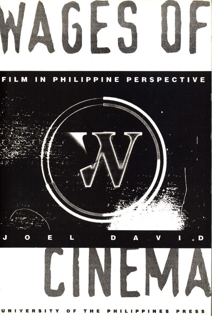 Wages of Cinema: Film in the Philippine Perspective by Joel David ...
